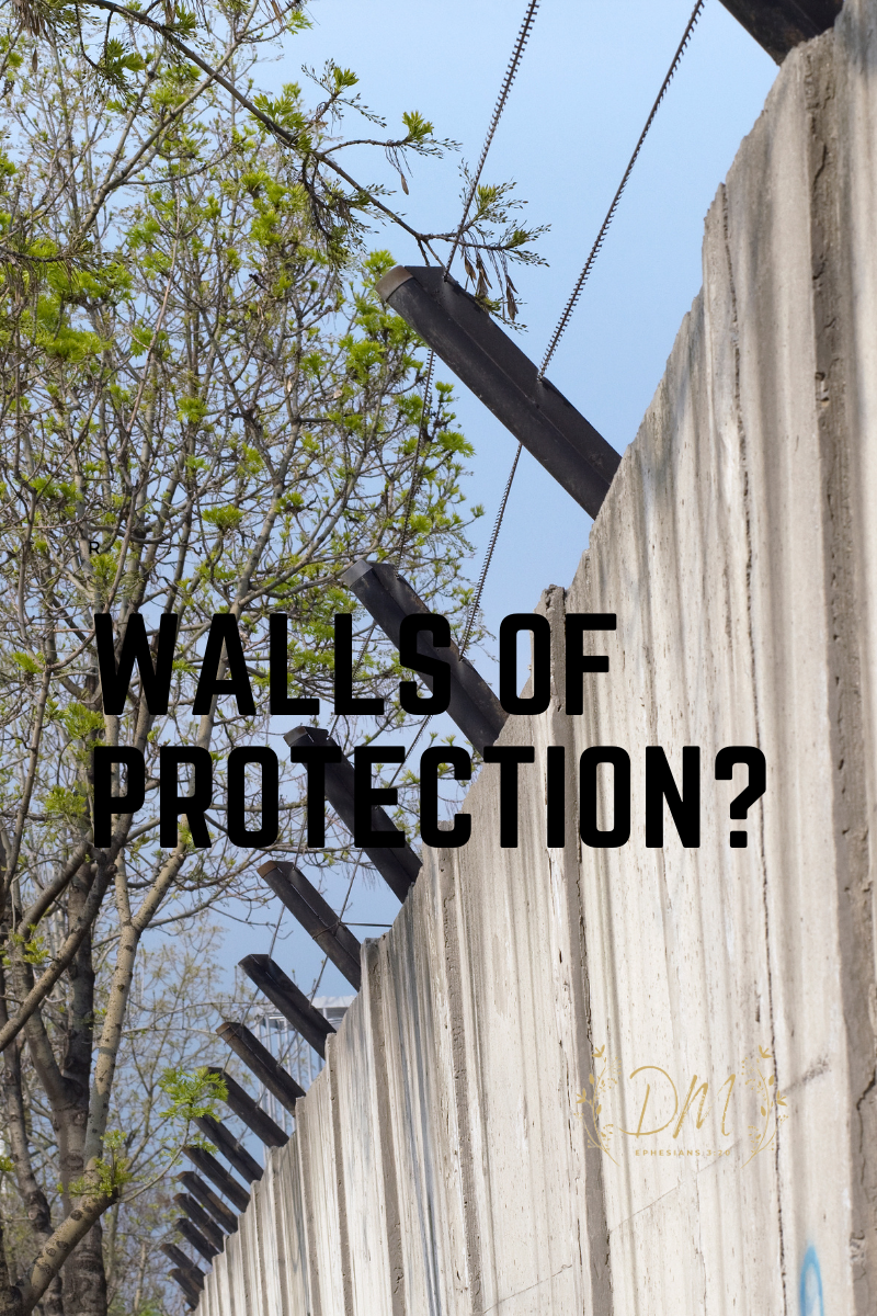 Walls of Protection? – Desiring for More