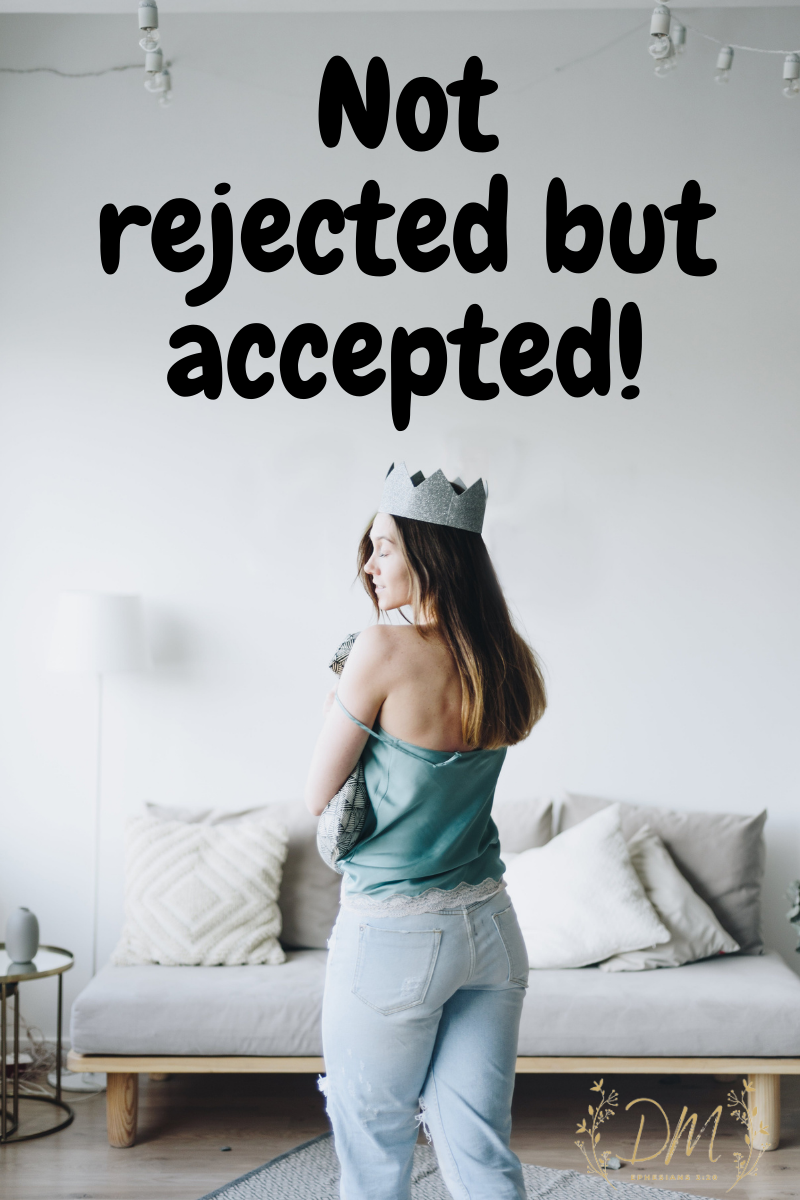Not Rejected but Accepted – Desiring for More